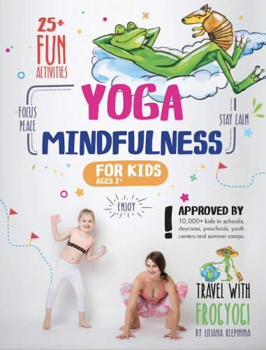 Yoga and Mindfulness for Kids: 25+ Fun Activities to Stay Calm, Focus ...